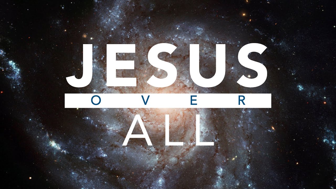 Jesus Over All - Jesus' Victorious Resurrection Restores All Hope ...