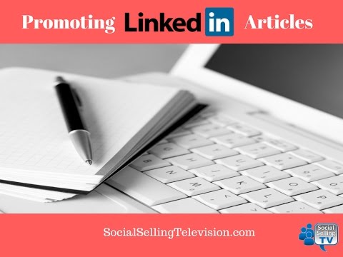 Promoting LinkedIn Articles - YouTube