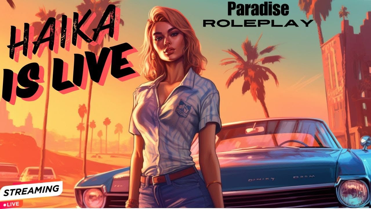 Haika is live !!!! GTA 5 roleplay (Paradise Roleplay) - YouTube