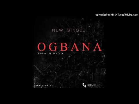 OGBANA - TIKALO NAYO