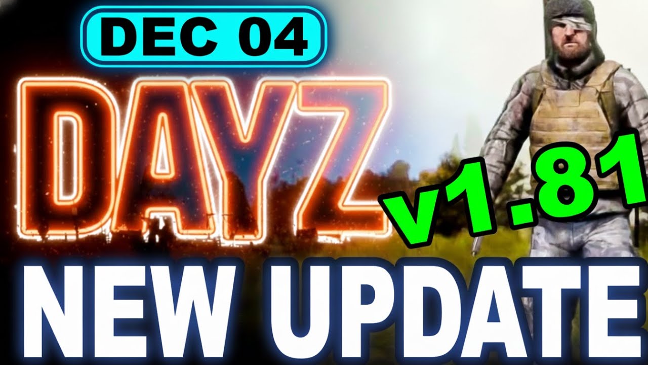 DayZ Update 1.81 Patch — Massive Stability Fixes, Hidden Changes & Why ...