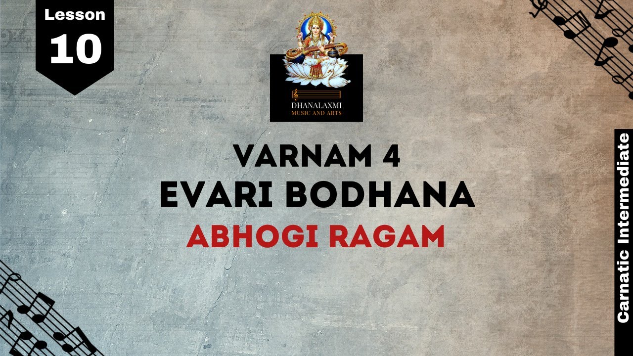 Varnam 4 – Evari Bodhana | Abhogi Ragam | Carnatic lessons for ...
