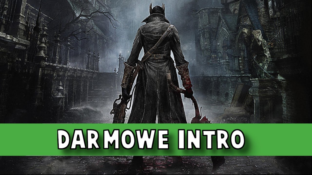 BLOODBORNE | DARMOWE INTRO - YouTube