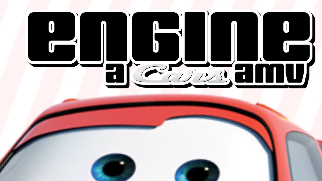 Cars Universe - “ENGINE” (AMV) - YouTube