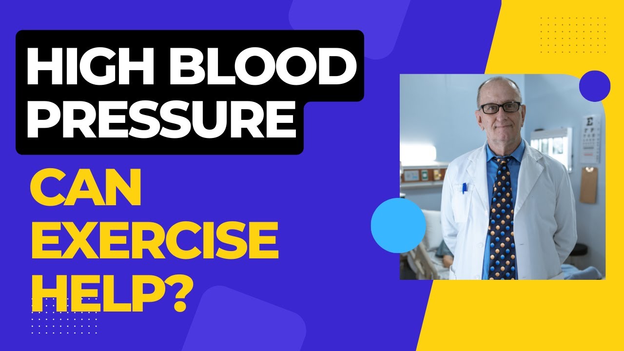 HIGH BLOOD PRESSURE: Can Exercise Help? - YouTube