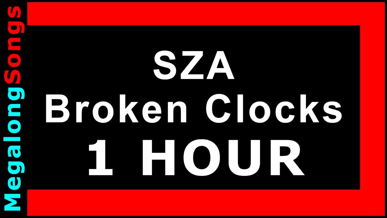 SZA - Broken Clocks 🔴 [1 HOUR] ️ - YouTube