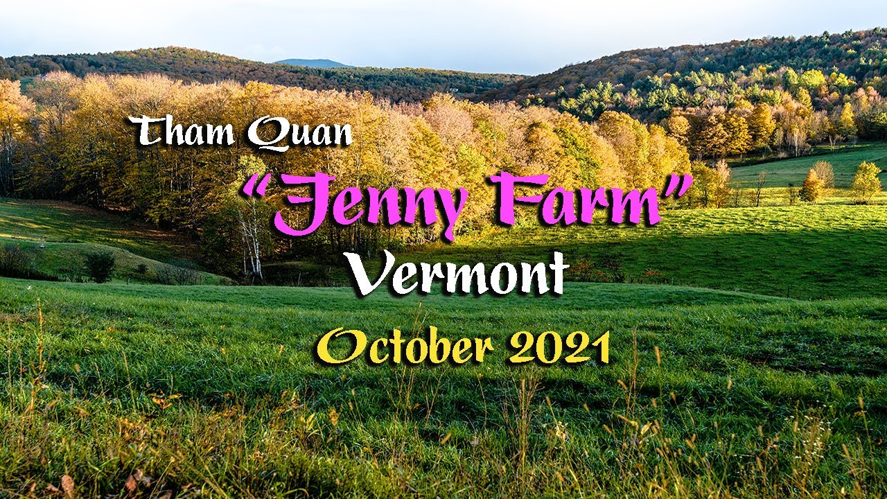 Tham Quan "Jenny Farm" Vermont, October 2021 - YouTube