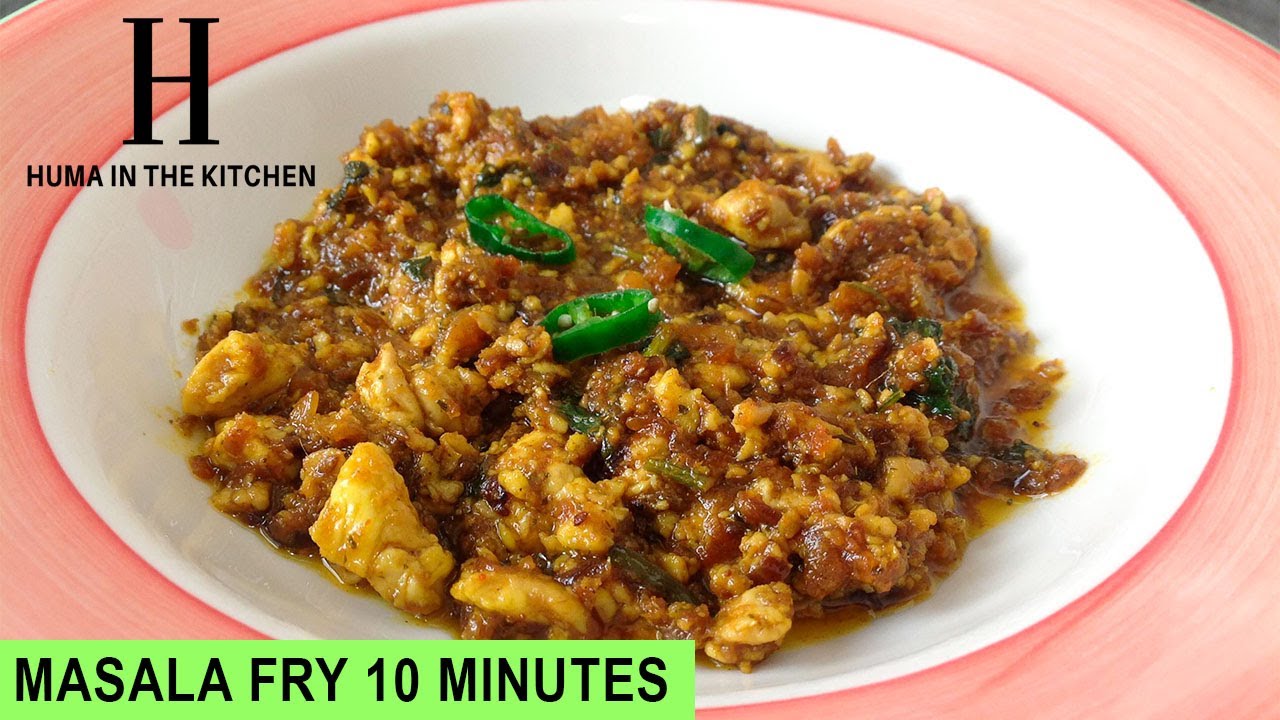 Masala Fry - Mazedaar Minton Mian Tayaar by ( Huma In The Kitchen ...