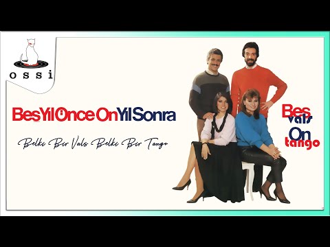 Beş Yıl Önce On Yıl Sonra - Belki Bir Vals Belki Bir Tango