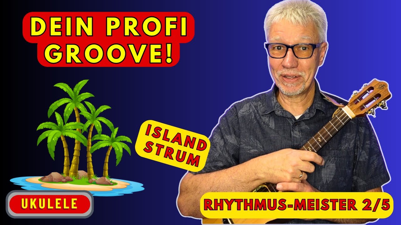 Vom Anfänger-Rhythmus zum PROFI-GROOVE (Der Island Strum perfektioniert ...