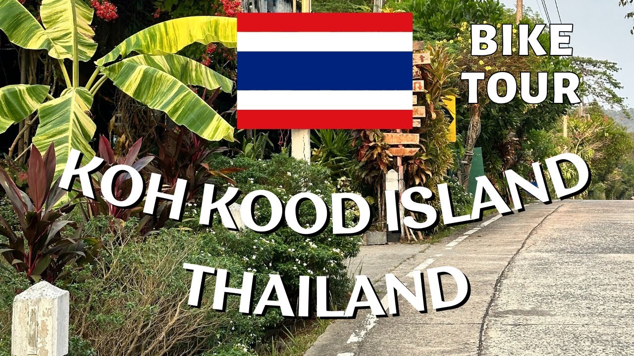 🇹🇭 Scenic Bike Tour of Koh Kood Island in Thailand : Amazing Lanscapes ...