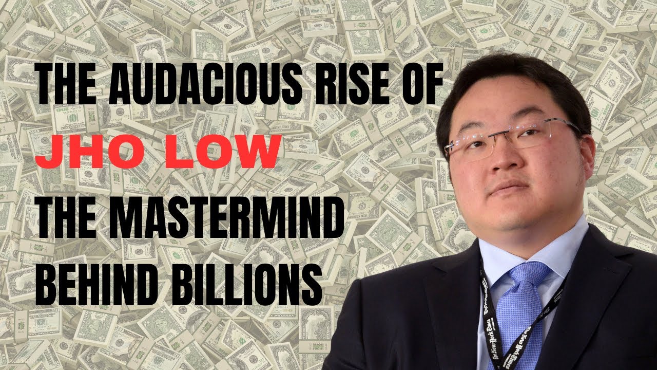 The Audacious Rise of Jho low The Mastermind Behind Billions - YouTube
