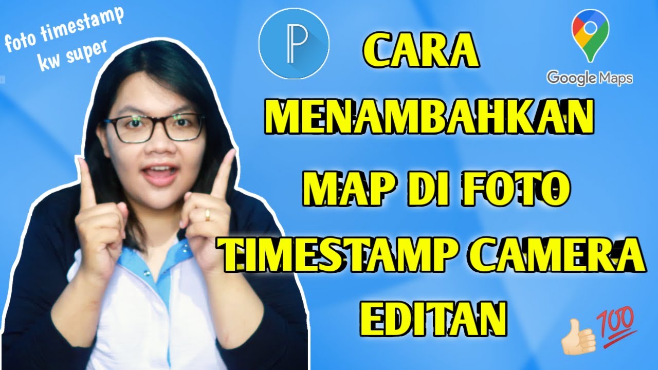 CARA MENAMBAHKAN MAP DI FOTO TIMESTAMP CAMERA EDITAN TERBARU 2021 - YouTube