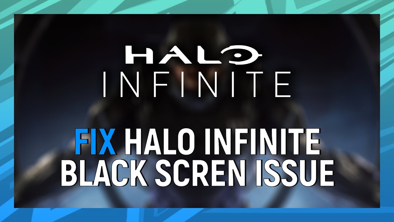 How to Fix Halo Infinite Black Screen Issues - YouTube