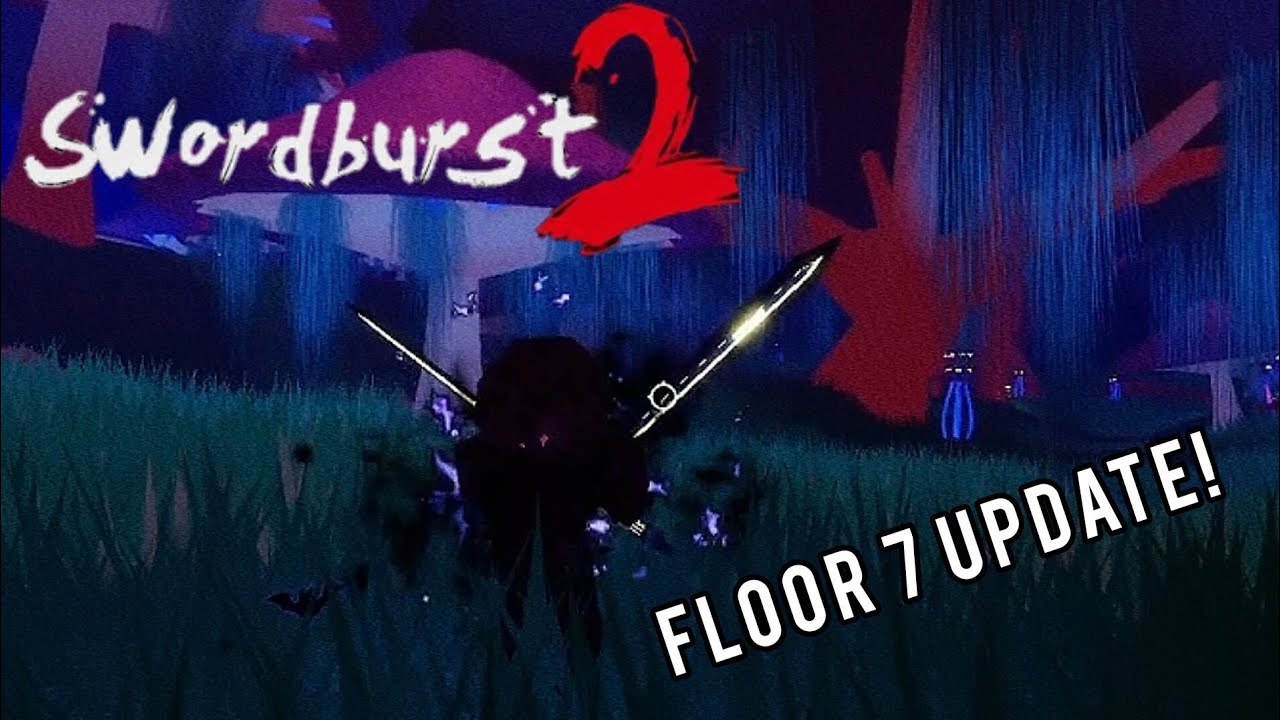 SWORDBURST 2 FLOOR 7 REVAMP! - YouTube