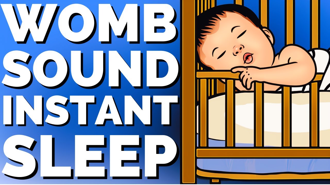 WOMB SOUNDS FOR NEWBORN TO SLEEP WITH LULLABY, HEARTBEATS, WHITE NOISE ...