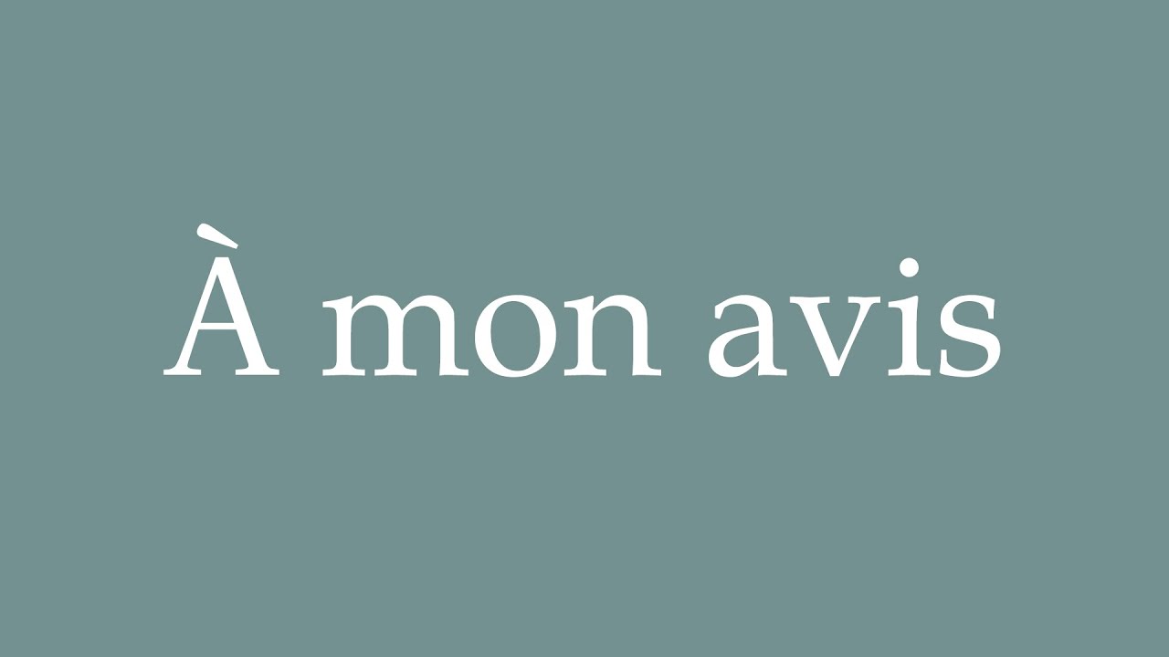 How to Pronounce ''À mon avis'' Correctly in French - YouTube