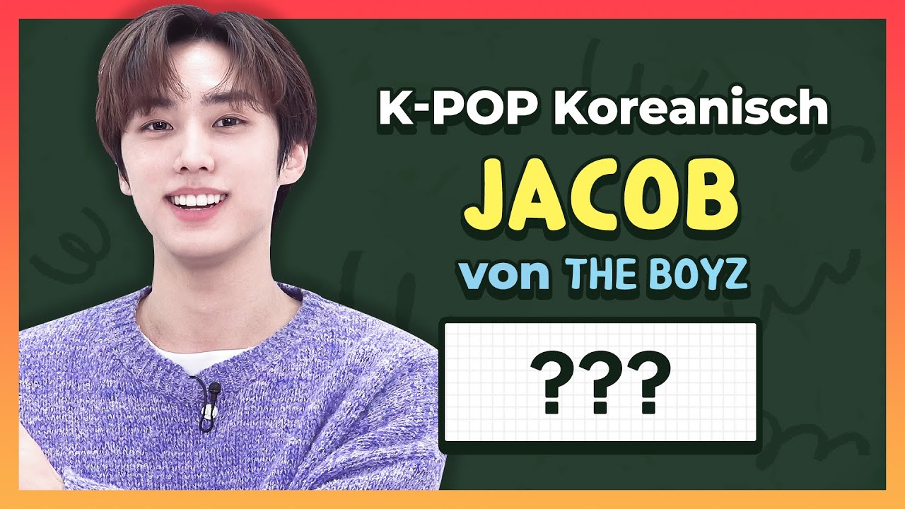 #128. K-POP Koreanisch –JACOB von THE BOYZ - YouTube