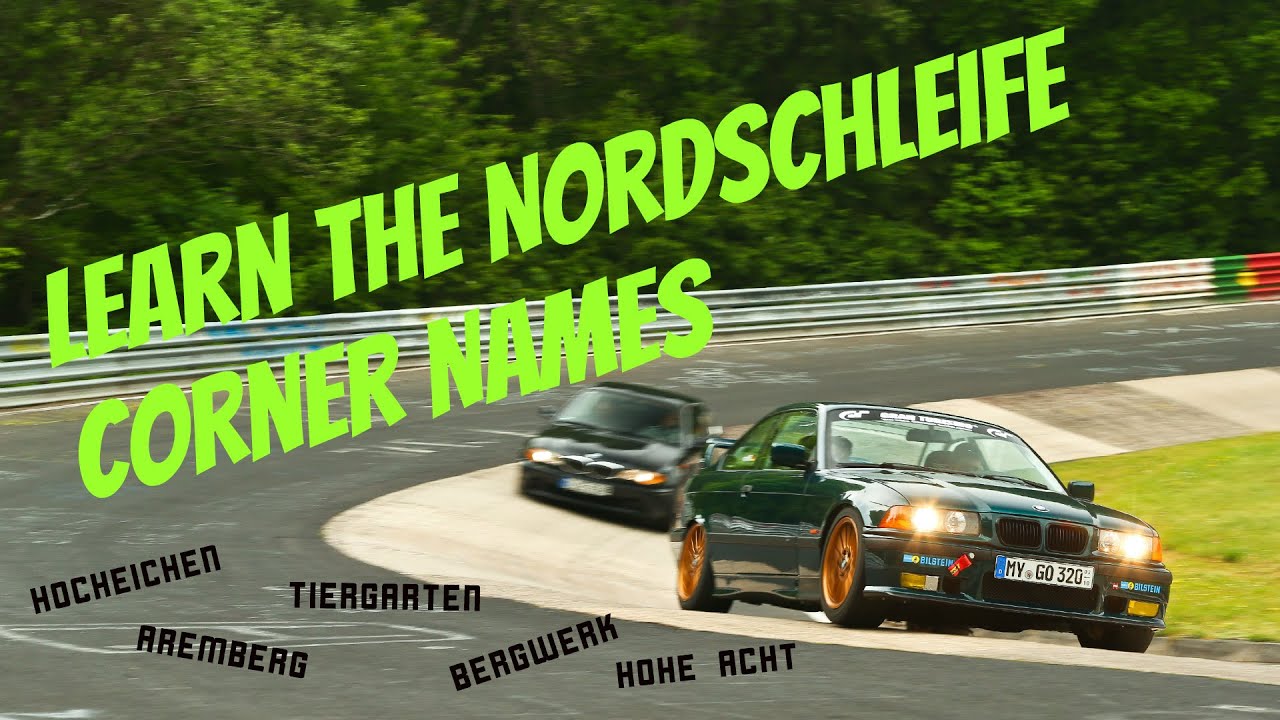Learn all the Nürburgring Nordschleife corner names. Onboard with an ...