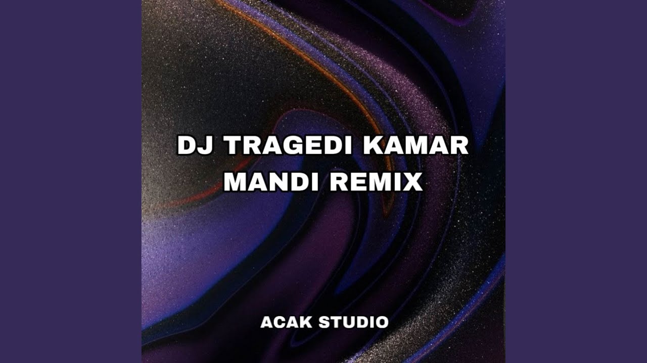 DJ TRAGEDI KAMAR MANDI REMIX - YouTube