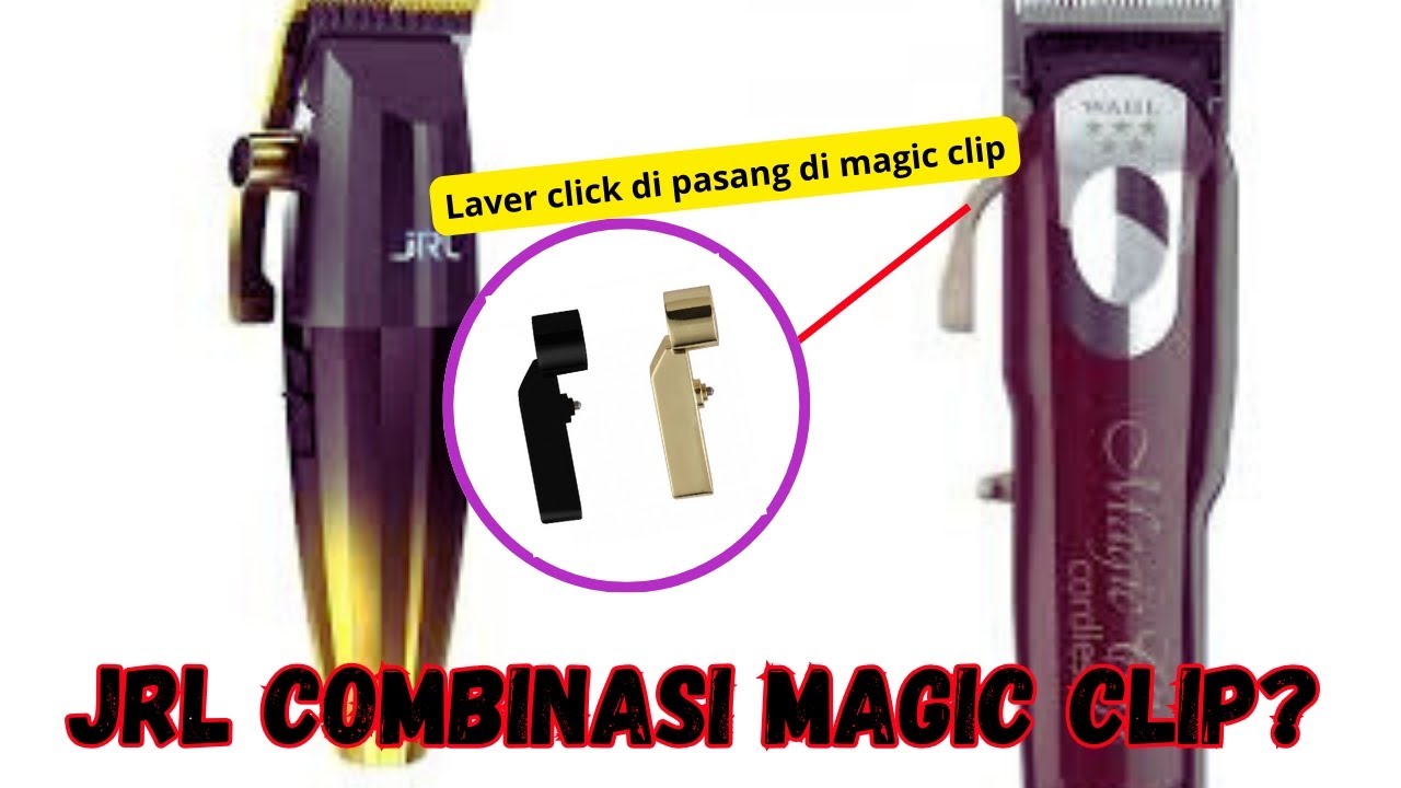 laver click cliper JRL di pasang di cliper lain ,JRL CLIPPER, MAGIC CLIP CLIPER #ruangbarber ...