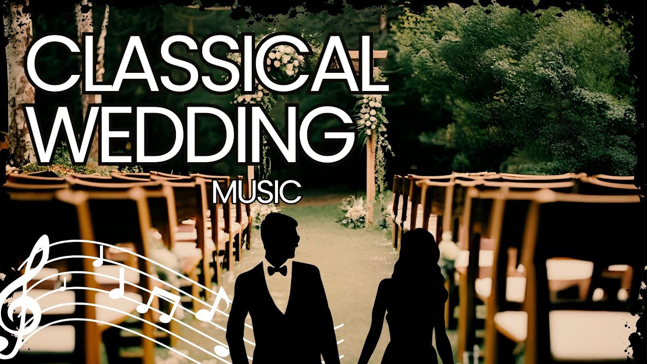 Classical Music for Weddings | Ceremony & Reception Instrumentals - YouTube