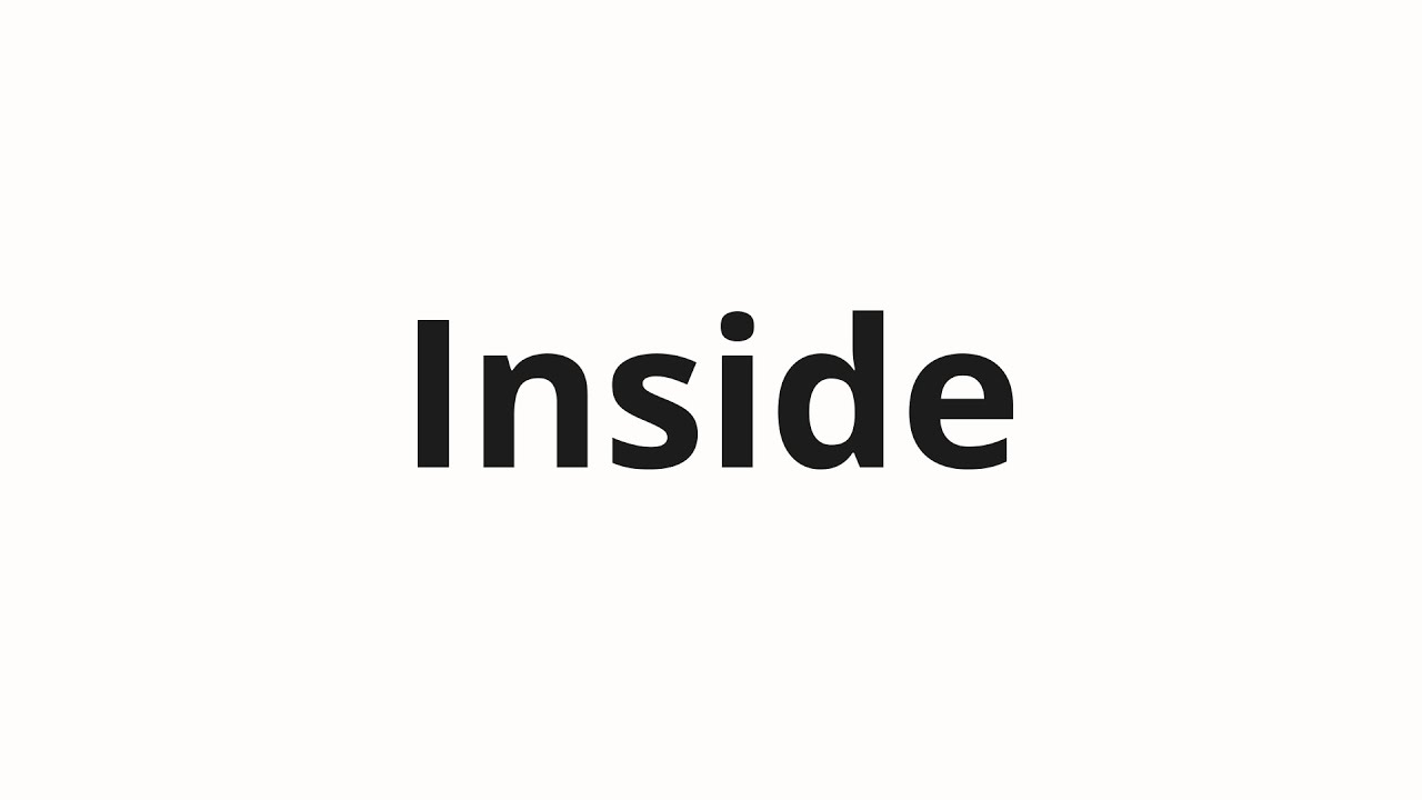 How to pronounce Inside - YouTube