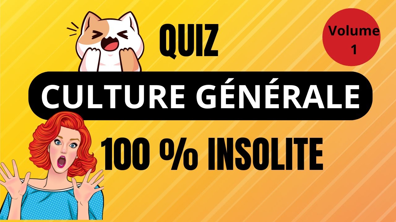 QUIZ Culture Générale 100% Insolite Volume 1- 30 Questions - YouTube