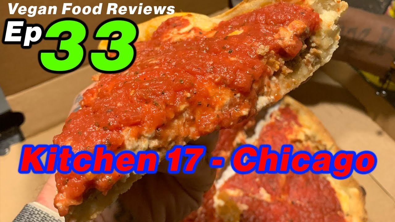 Vegan Food Reviews Ep 33: Kitchen 17 - Chicago, IL - YouTube