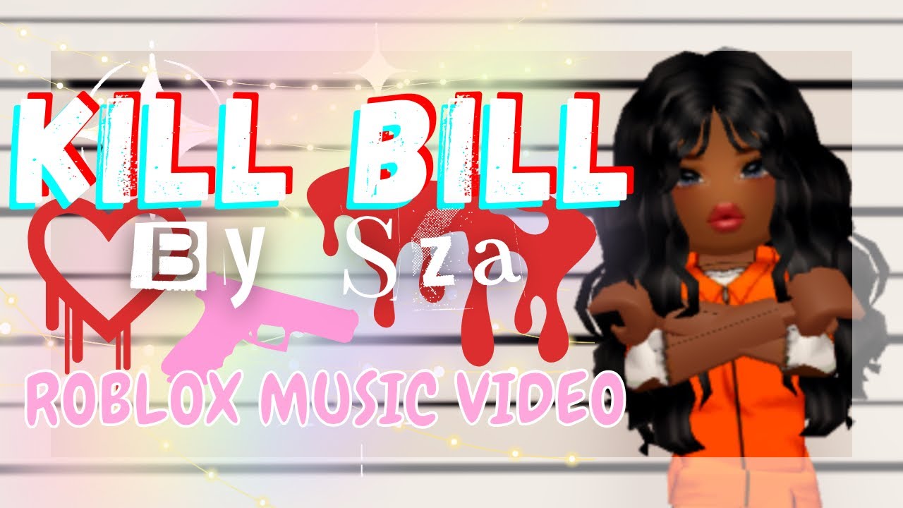 KILL BILL By SZA *ROBLOX MUSIC VIDEO!* (spk180) - YouTube