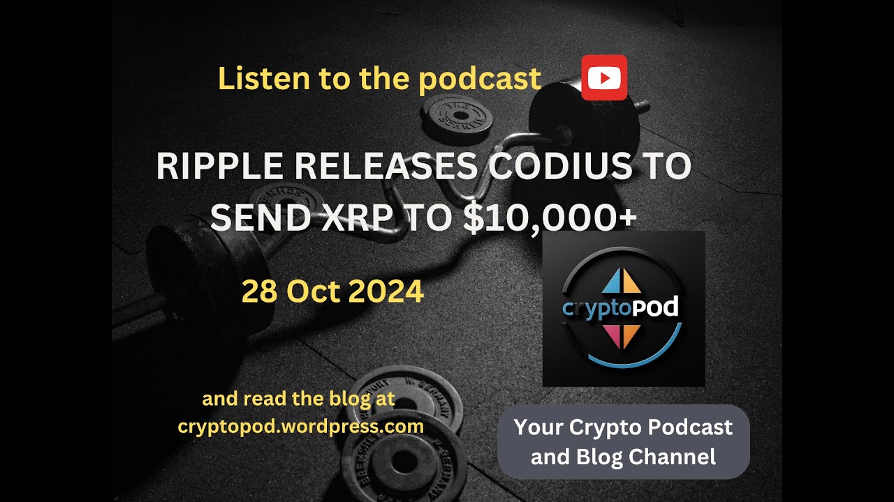Podcast: RIPPLE RELEASES CODIUS TO SEND XRP TO $10,000+ - YouTube