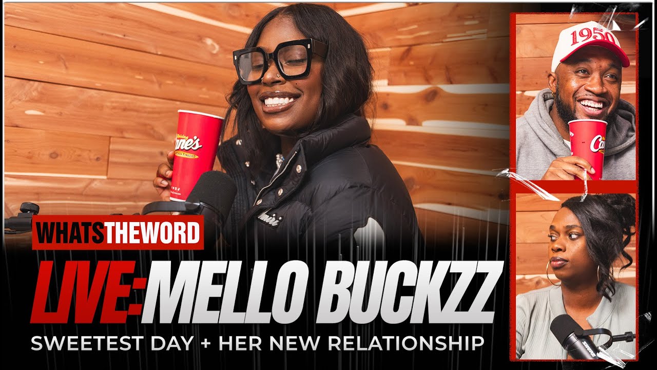 Mello Buckzz Gives Dating Advice Her Sweetest Day Recap | WTW LIVE ...