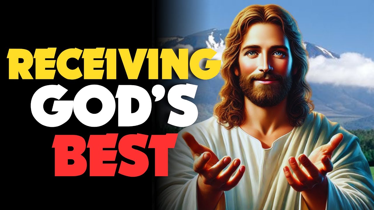 🛑God Message: "Receiving God's Best" | God Says | God Message Today ...