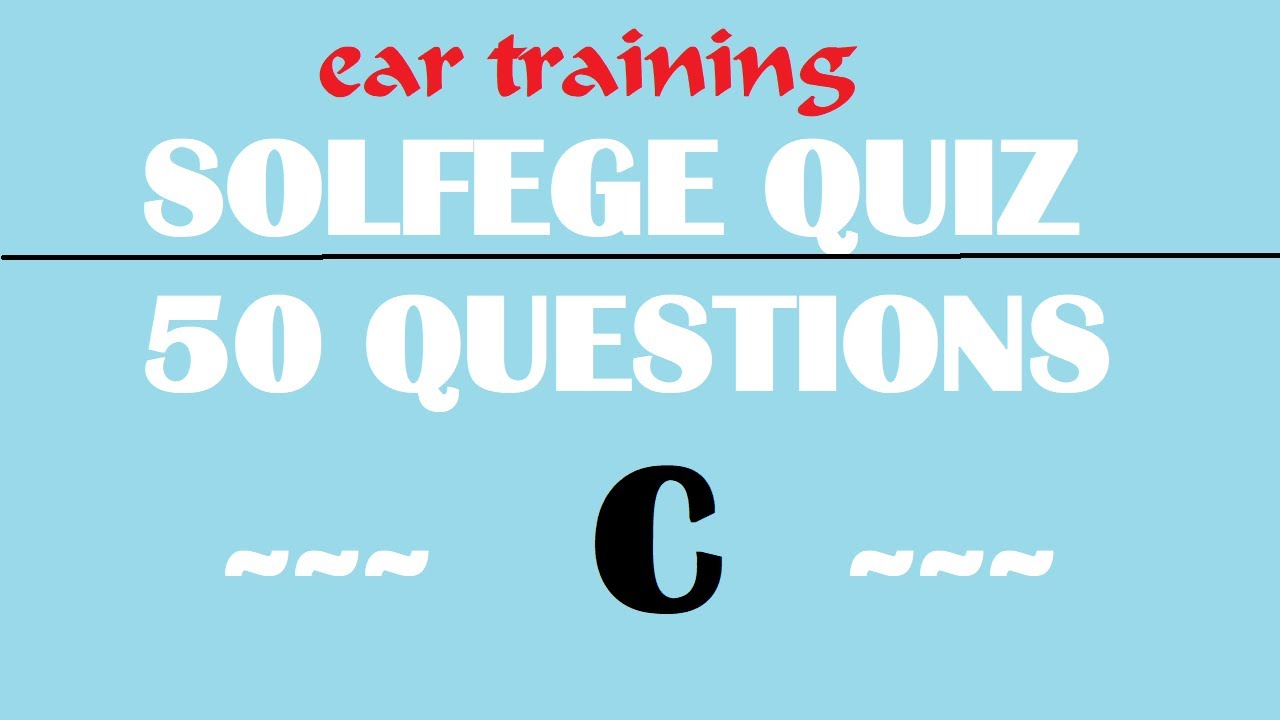 50 Question Solfege Ear Training Quiz in C - YouTube