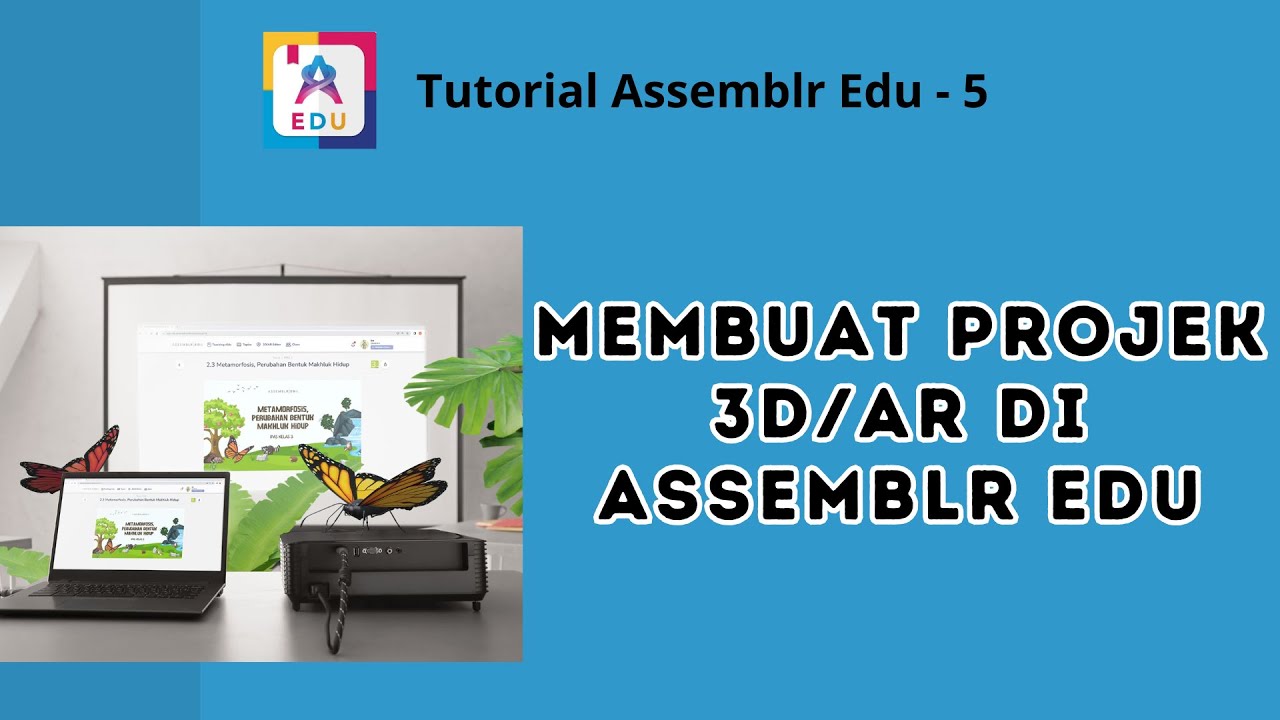 Tutorial Assemblr Edu 5 - Cara Membuat Projek 3D/AR di Assemblr Edu - YouTube
