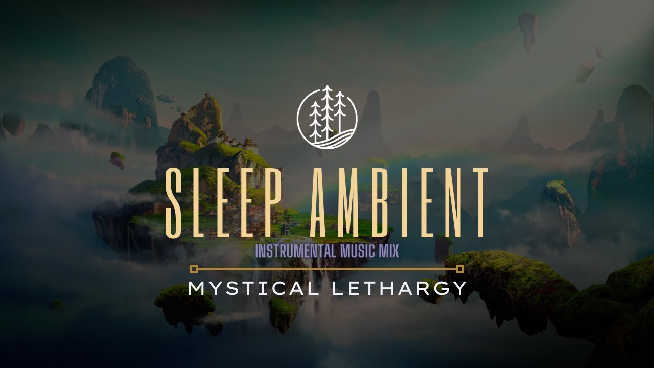 Mystical Sleep Ambient Music to Gently Soothe Your Mind and Body - YouTube