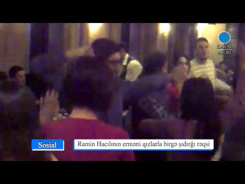 Ramin Hacılının erməni qızlarla şıdırğı rəqsi