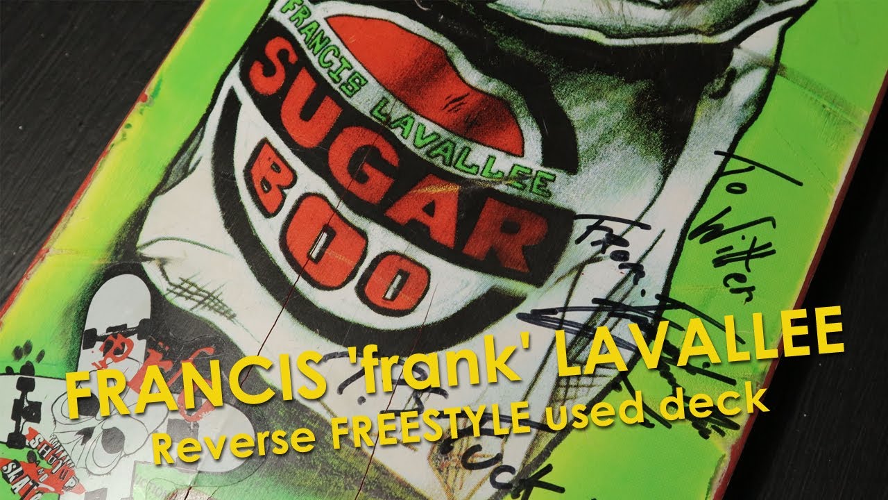 FRANCIS 'frank' LAVALLEE Reverse FREESTYLE used deck - YouTube