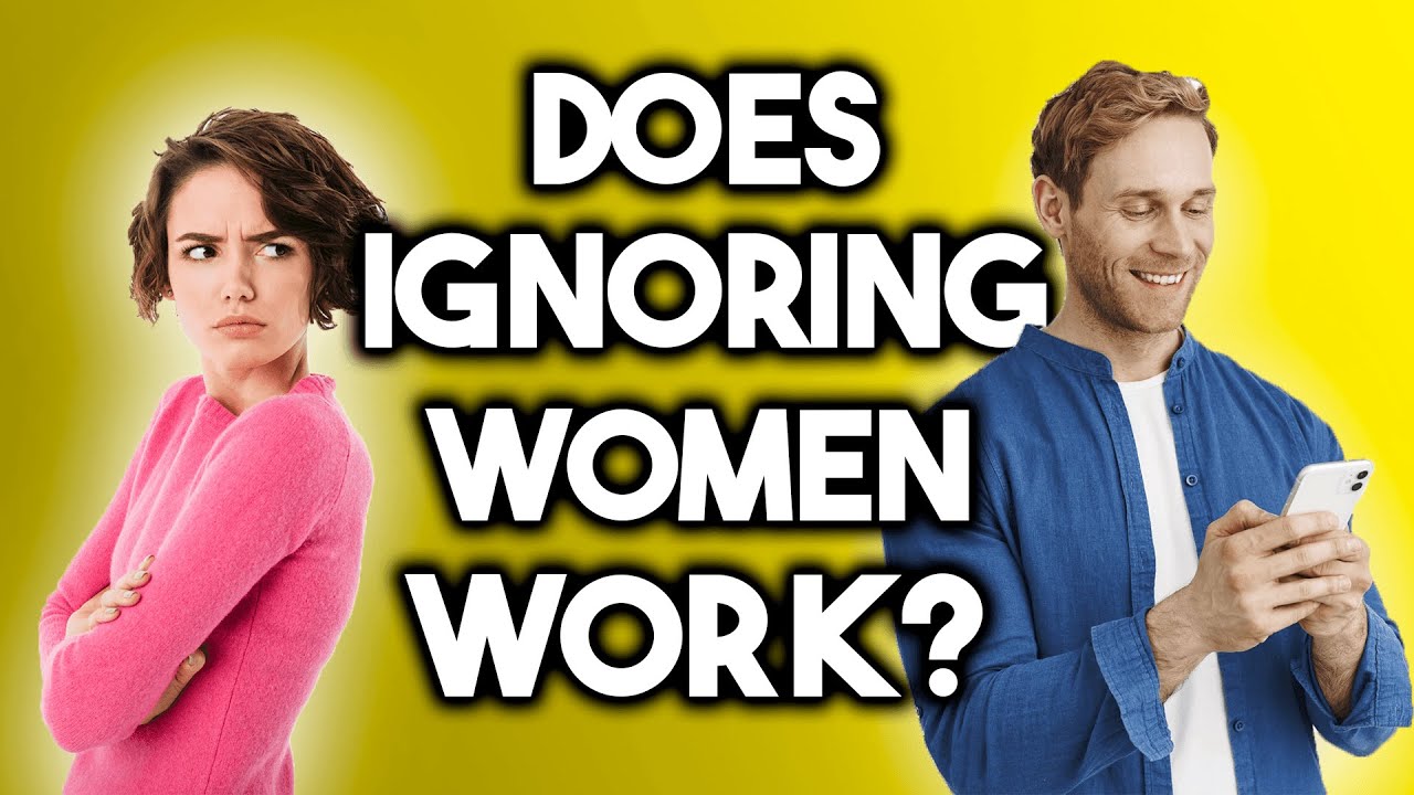 Do Girls Like When You Ignore Them Youtube