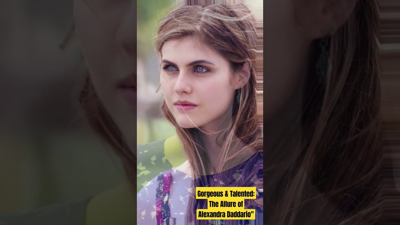 Alexandra Daddario Beautiful