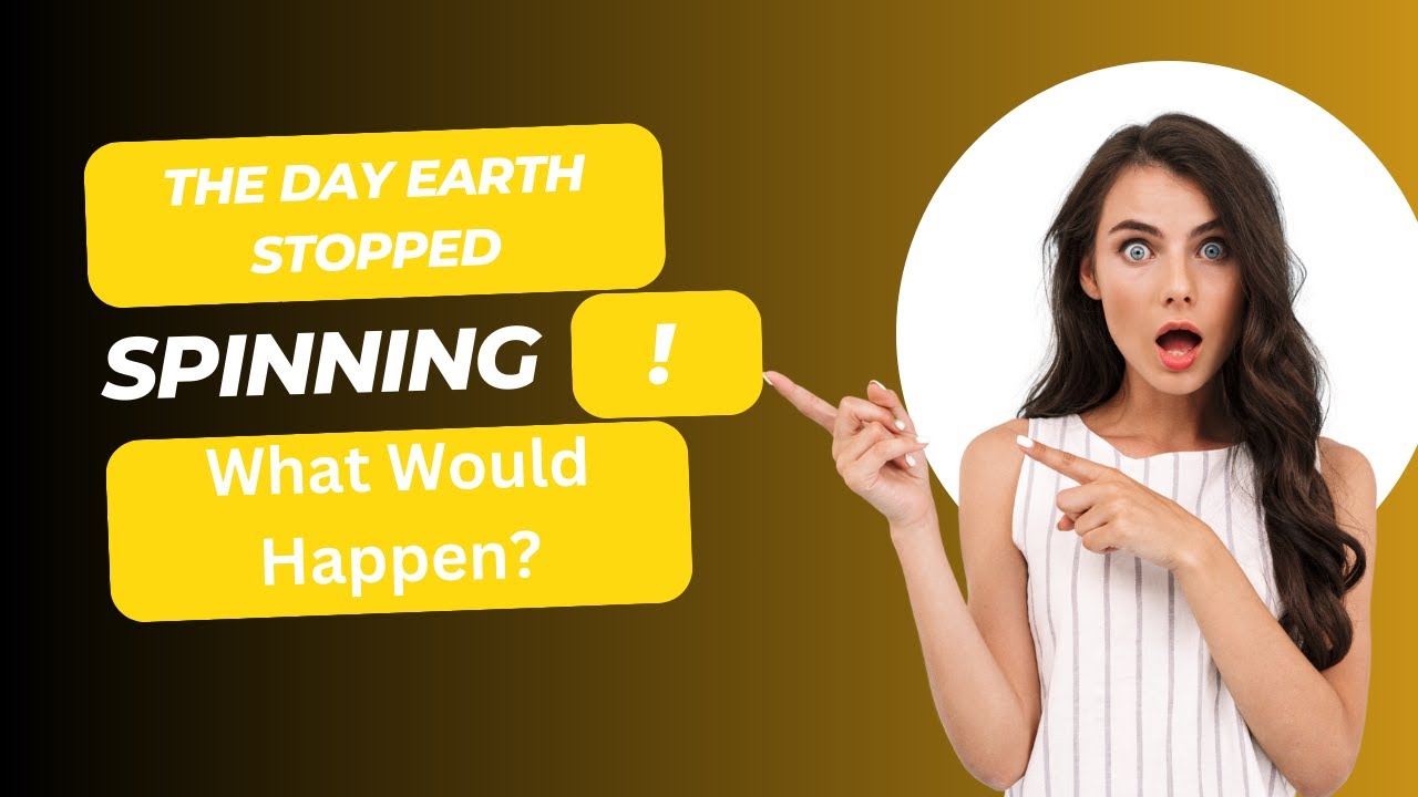 The Day Earth Stopped Spinning: What Would Happen? #youtube # ...