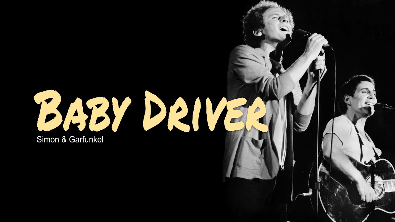 Baby Driver, lyrics, Guitar Chords, Acoustic Cover, Simon & Garfunkel ...