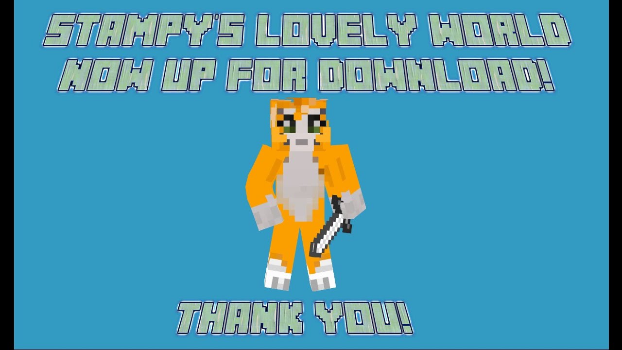 Stampy's lovely world now up for download! Thank you! - YouTube