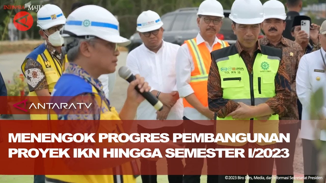 Menengok progres pembangunan proyek IKN hingga semester I/2023 - YouTube