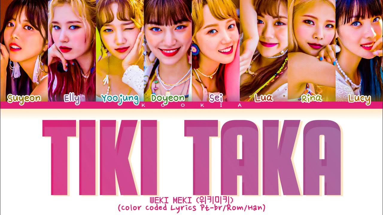 WEKI MEKI (위키미키) - Tiki Taka Legendado (Color Coded Lyrics HAN/ROM/PT-BR) By Kookia - YouTube