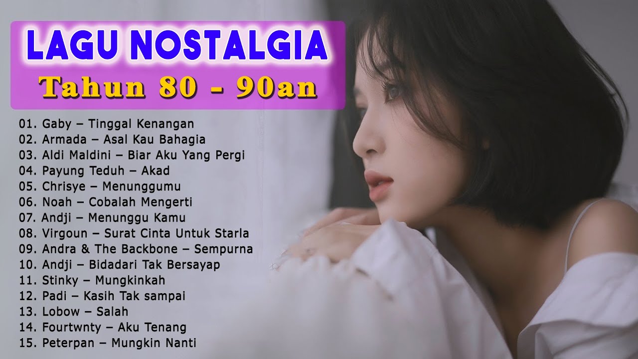 LAGU NOSTALGIA 80AN 90AN LAGU KENANGAN TEMAN PERJALANAN - YouTube Music