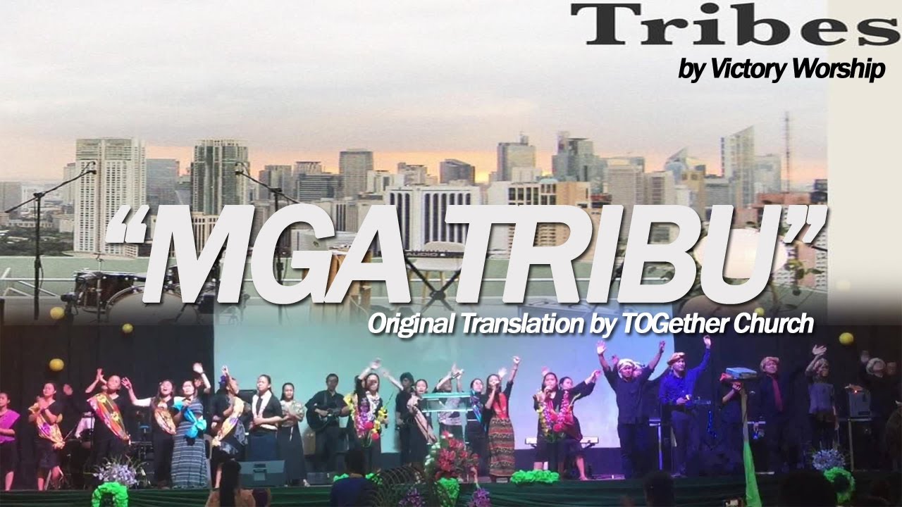 TRIBES | MGA TRIBU | TOGether Worship - YouTube