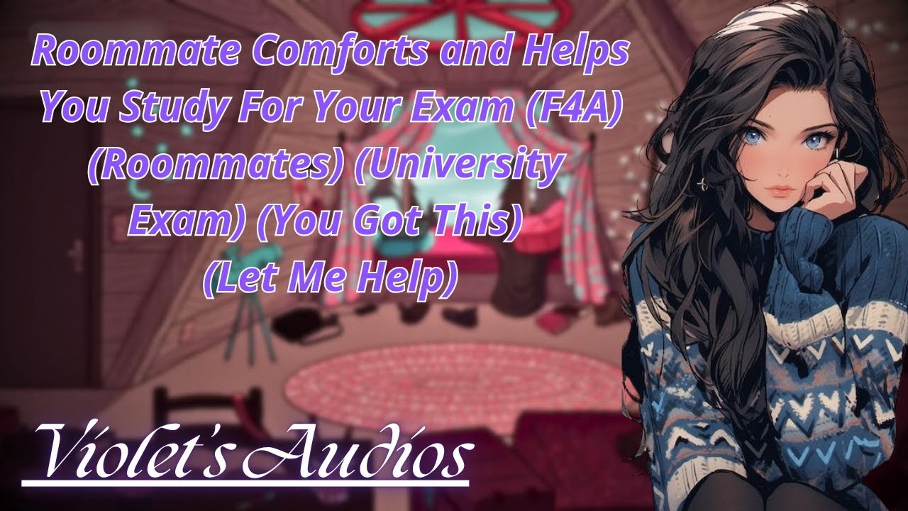 Roommate Comforts and Helps you Study for Your Exam (F4A) (Roomates ...