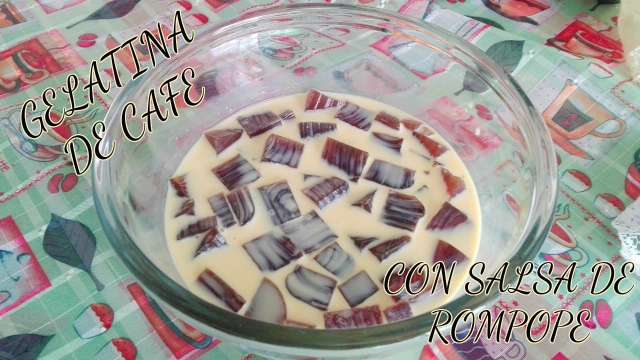 GELATINA DE CAFE CON ROMPOPE/LAS RECETAS DE LUPITA - YouTube
