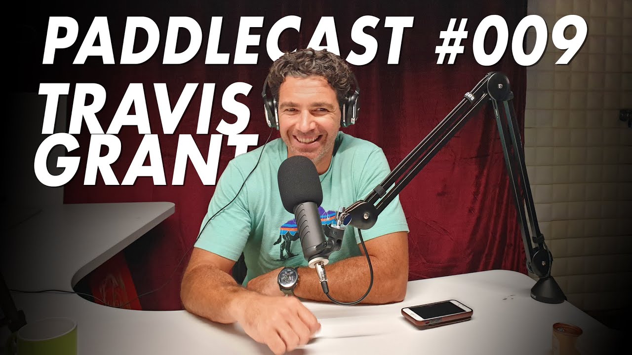 Paddlecast #009 - Travis Grant - YouTube